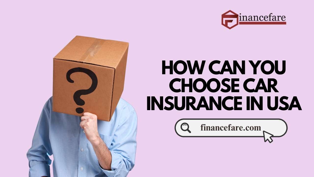 How You Can Choose Car Insurance 2023 In The USA - FinanceFare